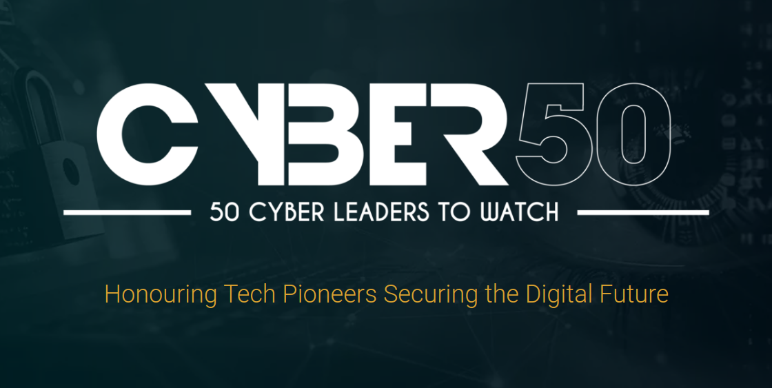 Cyber Security Summit Unveils the 2025 Cyber50: Honoring Visionary ...